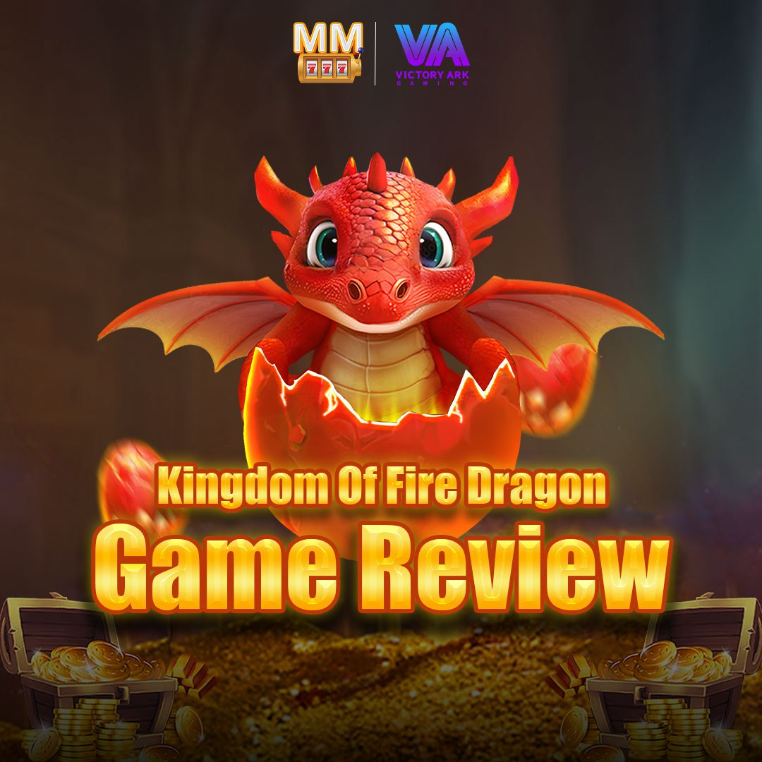 Kingdom of Fire Dragon Review by MC Group | VA Game - MC Group